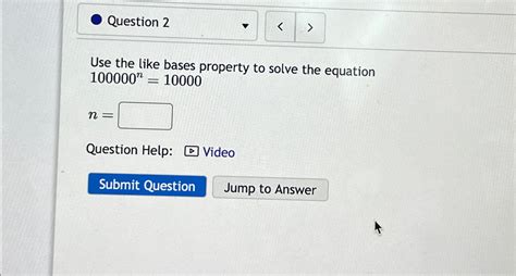Solved Question 2use The Like Bases Property To Solve The