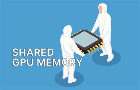 What Is Shared GPU Memory And The Myth Of Increasing VRAM Size