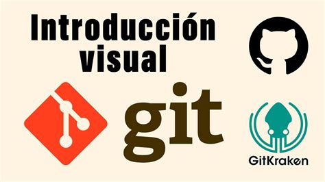 Curso Introducción Visual A Git Con Github Y Gitkraken Youtube