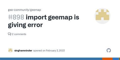 Import Geemap Is Giving Error · Issue 898 · Gee Communitygeemap · Github