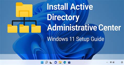 How To Install Active Directory Administrative Center Windows 11 H2s Media