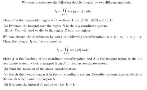 Solved We Want To Calculate The Following Double Integral By Chegg