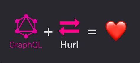 hurl 2 0 0 the graphql edition