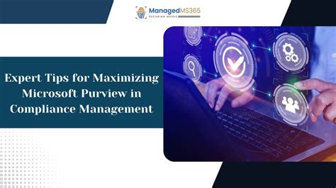 Ppt Expert Tips For Maximizing Microsoft Purview In Compliance Management Powerpoint