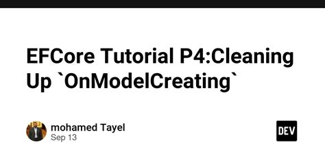 Efcore Tutorial P4cleaning Up `onmodelcreating` Dev Community