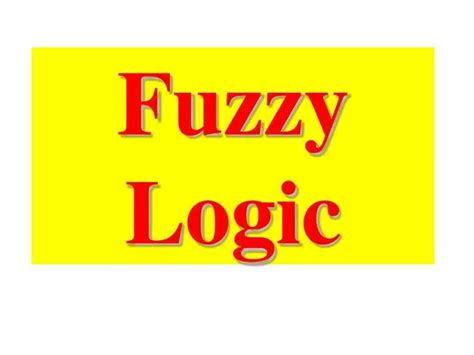 ppt fuzzy logic powerpoint presentation free download id 5182343