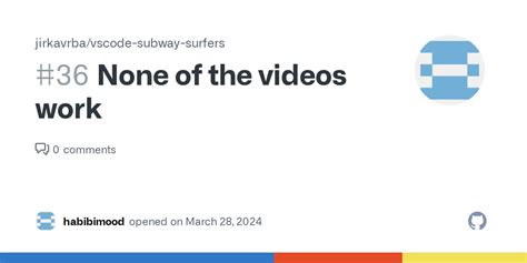 None Of The Videos Work · Issue 36 · Jirkavrbavscode Subway Surfers · Github