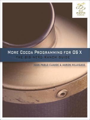 More Cocoa Programming For Os X The Big Nerd Ranch Guide By Aaron