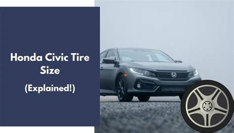 Honda Civic Tire Size All Models Explained