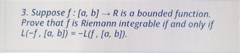 solved 3 suppose f [a b] → r is a bounded function prove that f is
