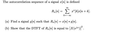 Solved The Autocorrelation Sequence Of A Signal X N ﻿is