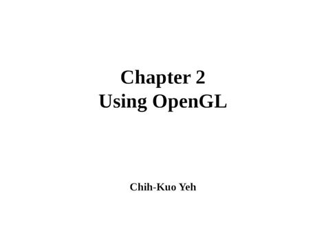 pptx chapter 2 using opengl chih kuo yeh addison wesley opengl