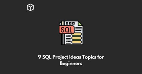7 SQL Project Ideas Topics For Beginners Programming Cube