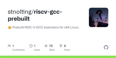 Github Stnolting Riscv Gcc Prebuilt Prebuilt Risc V Gcc Toolchains For X Linux