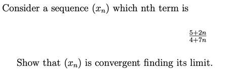solved consider a sequence xn which nth term is 5 2n 4 7n