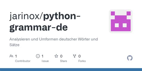 github jarinox python grammar de analysieren und umformen deutscher wörter und sätze