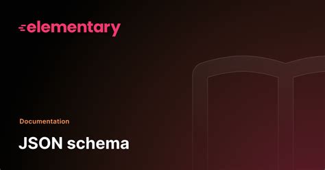 Json Schema Elementary