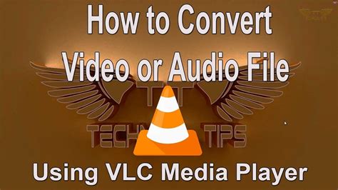 how to convert a video or audio file using vlc media player youtube