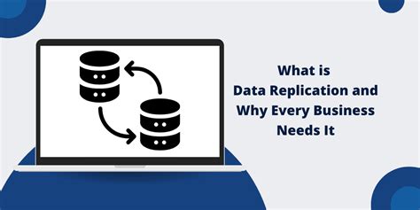 Data Replication What It Is And Why Every Business Needs It
