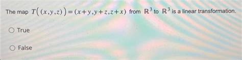 Solved The Map T X Y Z X Y Y Z Z X From R3 To R3 Is A Chegg Com