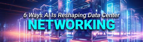 Ai Reshapes Data Center Networking