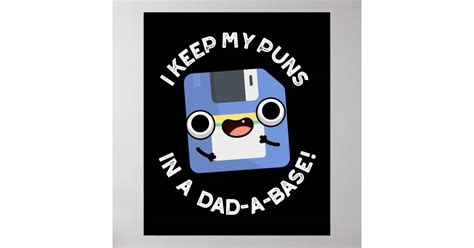 I Keep My Puns In A Dad A Base Dad Pun Dark Bgg Poster Zazzle