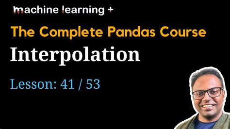 Interpolation In Pandas 41 Of 53 The Complete Pandas Course Youtube