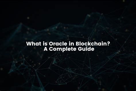 What Is Oracle In Blockchain A Complete Guide Metana