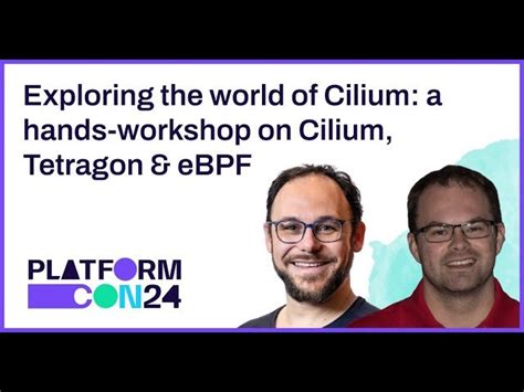 Free Video Exploring The World Of Cilium A Hands On Workshop On Cilium Tetragon And Ebpf From