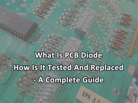 What Is Pcb Diode And How Is It Tested And Replaced A Complete Guide
