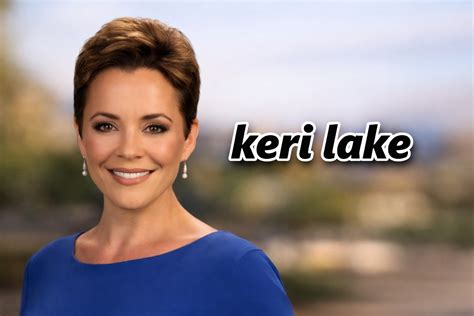 Keri Lake Biography From Trusted News Anchor To Powerful Political