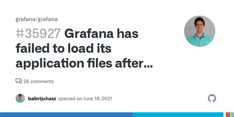 Grafana Has Failed To Load Its Application Files After Upgrading To 802 · Issue 35927