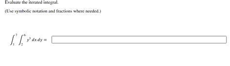 Solved Evaluate The Iterated Integral Use Symbolic