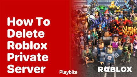 How To Delete Your Roblox Private Server Playbite