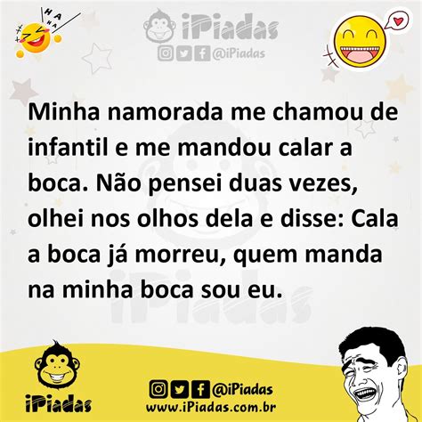 Minha Namorada Me Chamou De Infantil E Me Mandou Calar A Boca Não Pensei Duas Vezes Olhei Nos