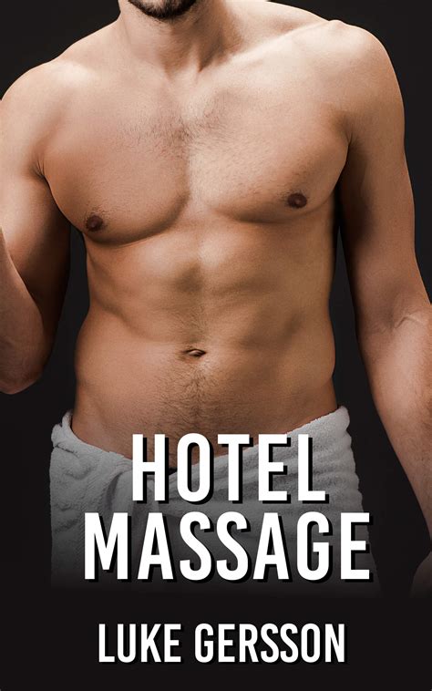 Hotel Massage Gay Massage First Time By Luke Gersson Goodreads