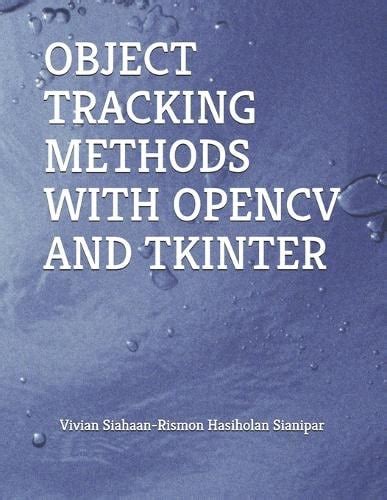 Object Tracking Methods With Opencv And Tkinter By Rismon Hasiholan