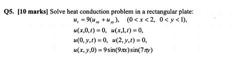Solved Q5 [10 Marks] Solve Heat Conduction Problem In A