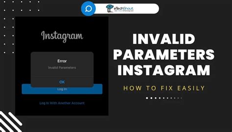Fix Invalid Parameters Instagram Updated 2025