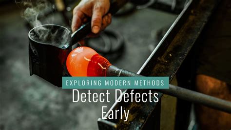 Exploring Modern Methods For Detecting Defects Early In The Casting
