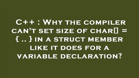 c why the compiler can t set size of char[] { } in a struct