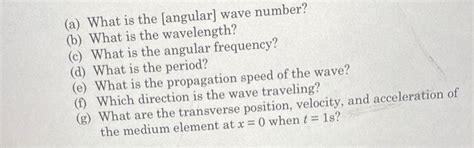 Solved A What Is The Angular Wave Number B What Is