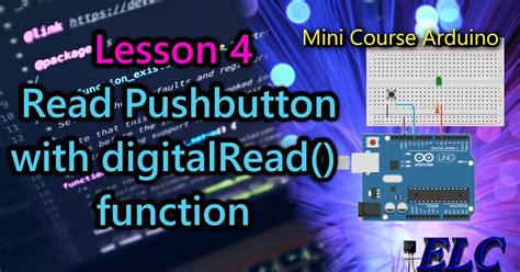 Arduino Lesson 4 Read Pushbutton With DigitalRead Function