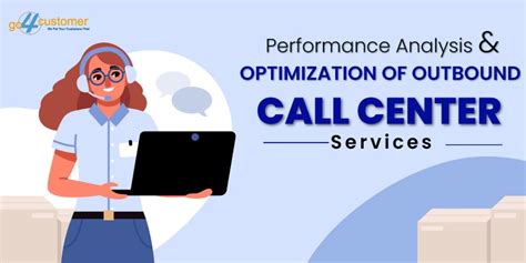 Enhancing Customer Engagement Performance Analysis And Optimization Of Outbound Call Centers