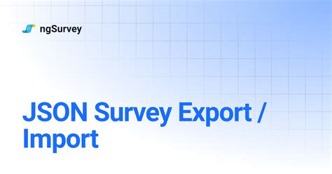 Json Survey Export Import Ngsurvey