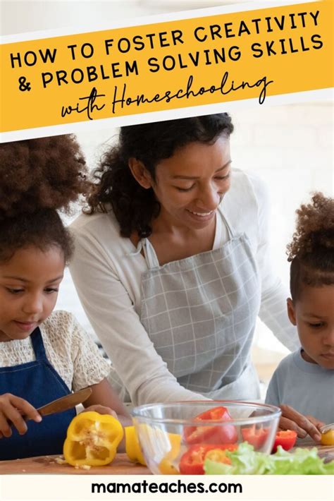 How To Foster Creativity And Problem Solving Skills With Homeschooling