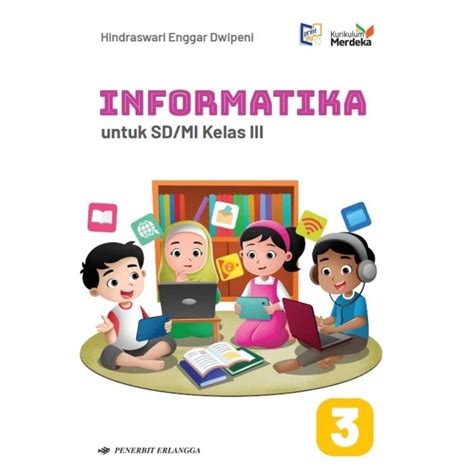 Jual Informatika Kelas 3 Sd Penerbit Erlangga Kurikulum Merdeka Shopee Indonesia