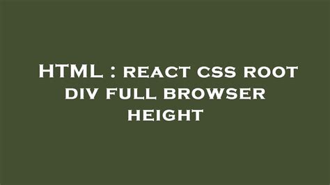 Html React Css Root Div Full Browser Height Youtube