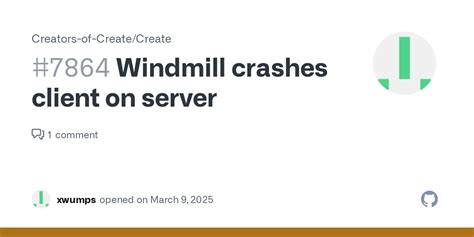 Windmill Crashes Client On Server · Issue 7864 · Creators Of Create