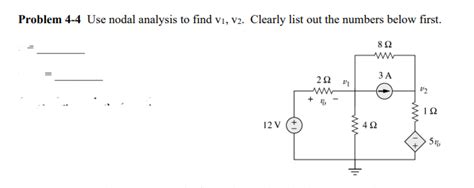Solved Problem Use Nodal Analysis To Find V V Clearly Chegg